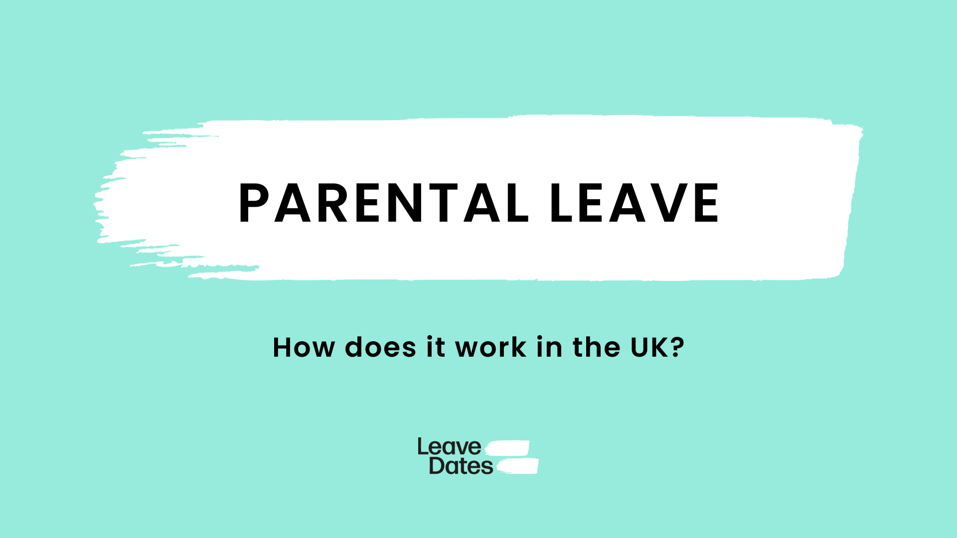 Your Guide to Shared Parental Leave in the UK Your Guide to Shared Parental Leave in the UK